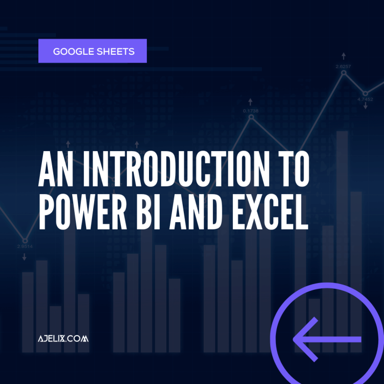 An Introduction to Power BI and Excel - Ajelix