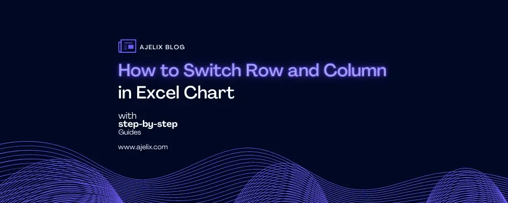 How To Switch Row And Column In Excel Chart Ajelix