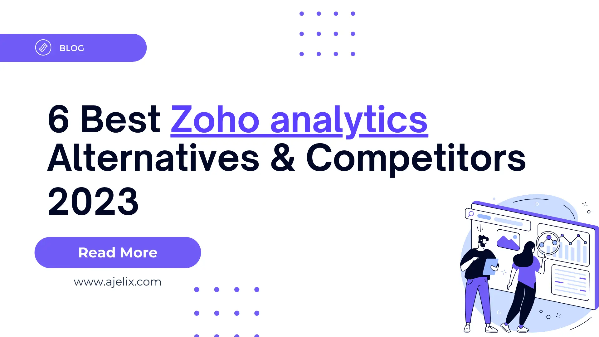 6 Best Zoho Analytics Alternatives and Competitors 2025 - Ajelix